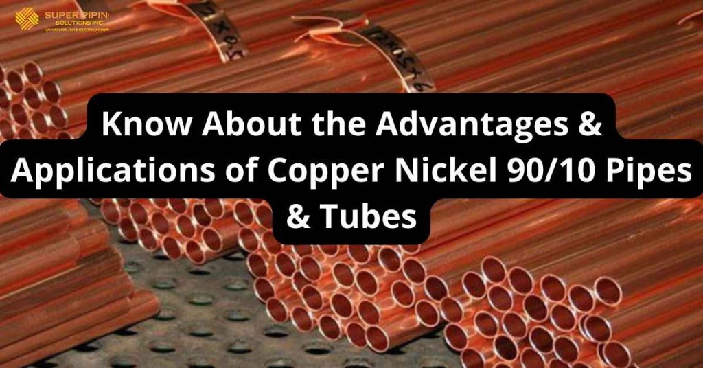 Applications of Copper Nickel 90/10 Pipes & Tubes